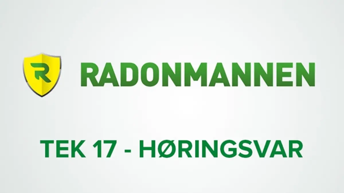 TEK 10 til TEK 17 §13-5. Radon – Høringssvar fra Radonmannen AS - Radonmannen